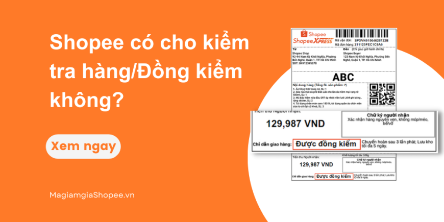 Shopee có cho kiểm tra hàng (đồng kiểm) không?